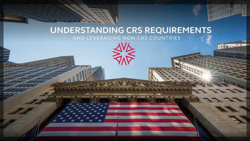 Leveraging Non-CRS Countries: Understanding CRS Requirements
